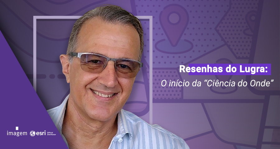 Resenhas do Lugra: O início da “Ciência do Onde”