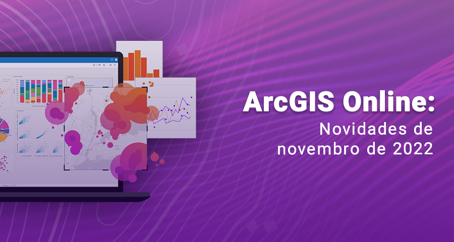 Conheça as novidades mais recentes do ArcGIS Online, lançadas em ...